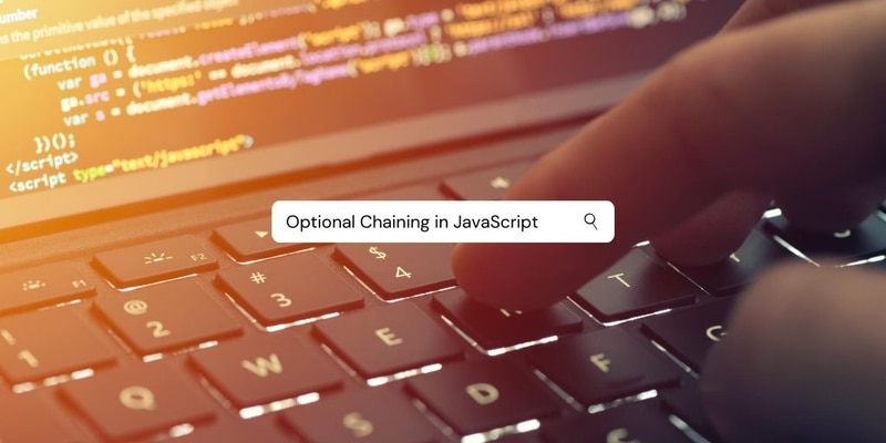 Optional Chaining In JavaScript - What Is It And How To Use It?